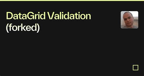 Datagrid Validation Forked Codesandbox