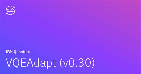 vqeadapt v0 30 ibm quantum documentation