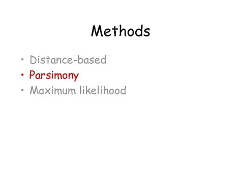 Building Phylogenies Parsimony 1 Methods Distance Based