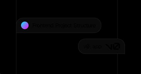 Frontend Project Structure V0 By Vercel