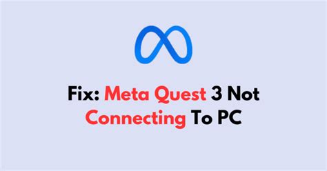 How To Fix Meta Quest 3 Not Connecting To PC NetworkBuildz