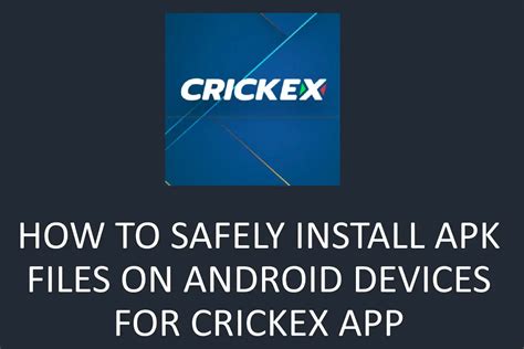 How To Safely Install Apk Files On Android Devices A Step By Step Guide For Crickex App