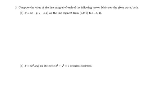Solved Compute The Value Of The Line Integral Of Each Of Chegg