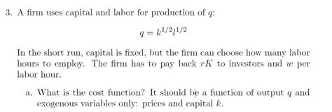 Solved 3 A Firm Uses Capital And Labor For Production Of Q