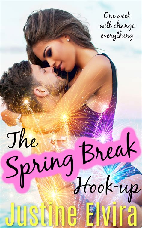 The Spring Break Hook Up By Justine Elvira Goodreads