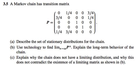 Solved A Markov Chain Has Transition Matrix P 0 1 4 0 0 Chegg Com