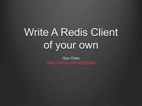 Write A Redis Client Of Your Own Ppt Write A Redis Client Of Your Own Ppt