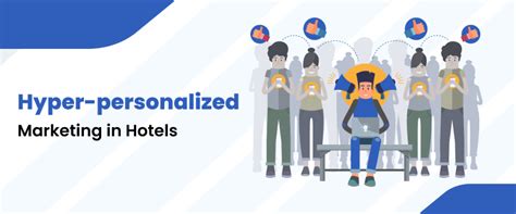 8 Tested Audiences For Hyper Personalized Marketing In Hotels