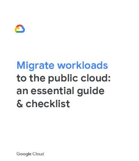 Migrate Workloads To The Public Cloud An Essential Guide And Checklist