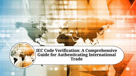 IEC Code Verification A Comprehensive Guide For Authenticating International Trade Marg ERP Blog