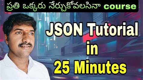 Json Tutorial In 25 Minutes Telugu Luckytechzone Youtube