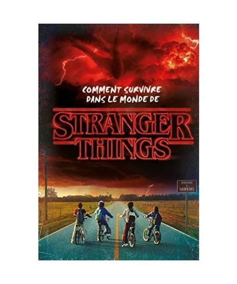 Stranger Things Comment Survivre Dans Le Monde De Stranger Things