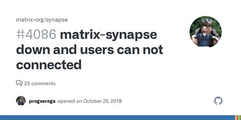 Matrix Synapse Down And Users Can Not Connected · Issue 4086 · Matrix Orgsynapse · Github
