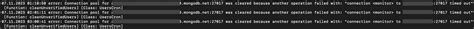 Mongodb Why Am I Getting The Error Connection Pool For Host Was Cleared Because Another