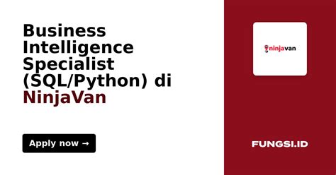 Business Intelligence Specialist Sqlpython Di Ninjavan Fungsiid