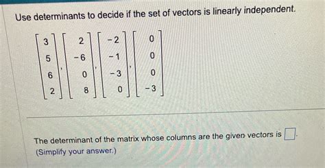 Solved Linear Algebra Use Determinants To Decide If The Set Of