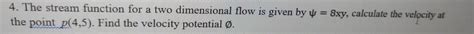Solved The Stream Function For A Two Dimensional Flow Is Chegg