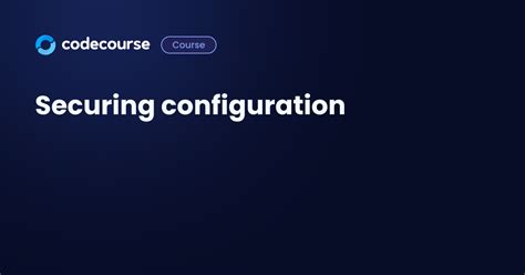 Securing Configuration Codecourse