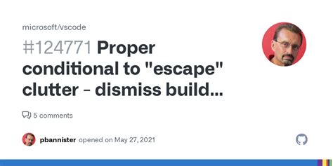 proper conditional to escape clutter dismiss build panel or the