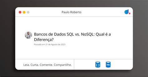 Bancos De Dados Sql Vs Nosql Qual é A Diferença Paulo Roberto