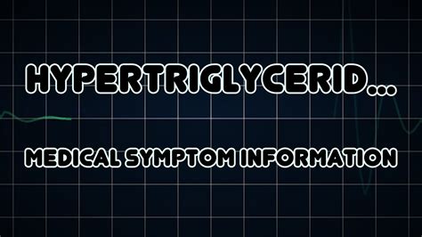 Hypertriglyceridemia Medical Symptom Youtube