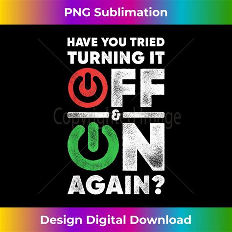 off and on again funny computer programming it technician inspire