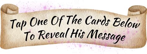 Tap One Of The Cards Below To Reveal His Message