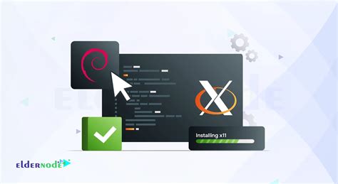 How To Install X11 Xorg Xfce On Debian Linux Eldernode