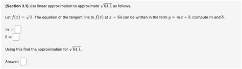 Solved Section 31 Use Linear Approximation To Approximate