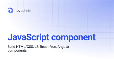 Javascript Component User Guide