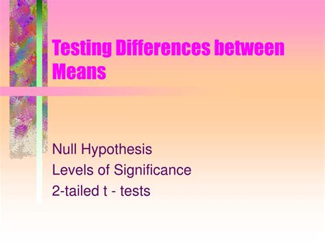 Ppt Testing Differences Between Means Powerpoint Presentation Free Download Id 4311880