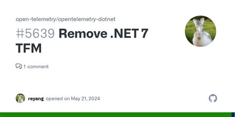 Remove Net 7 Tfm · Issue 5639 · Open Telemetryopentelemetry Dotnet