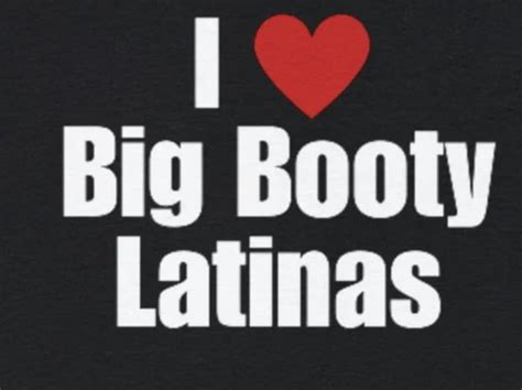 I Love Big Booty Latinas 9gag