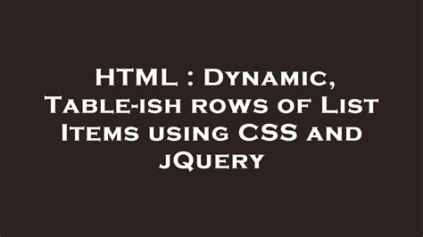 Html Dynamic Table Ish Rows Of List Items Using Css And Jquery Youtube