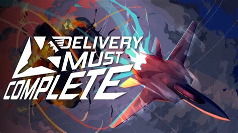 Delivery Must Complete Ocena Graczy I Opis Gry Pc