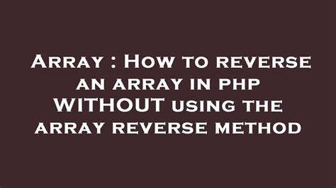 Array How To Reverse An Array In Php Without Using The Array Reverse