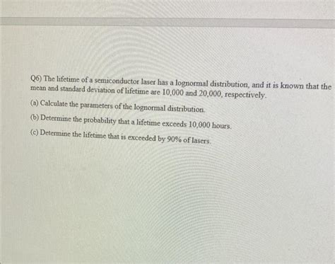 Solved Q6 The Lifetime Of A Semiconductor Laser Has A