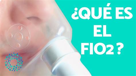 Fio2 ¿quÉ Es El Fio2 En Oxigenoterapia Youtube