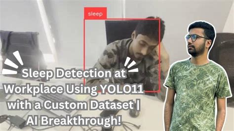 Sleep Detection At Work Using Yolo11 With A Custom Dataset Ai Breakthrough Pyresearch