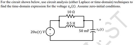 Solved For The Circuit Shown Below Use Circuit Analysis Chegg