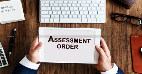 Assessment Order Passed With Jurisdiction And No Violation Of Principles Of Natural Justice