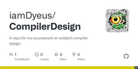 Github Iamdyeuscompilerdesign A Repo For My Coursework On Subject