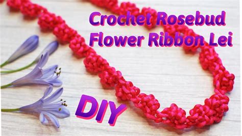 How To Make Crochet Rosebud Lei Crochet Small Flower Holiday Crochet