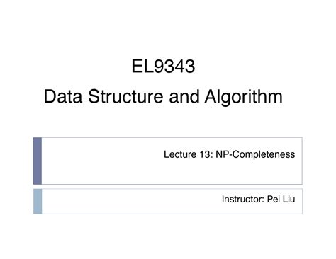 Lecture 13 Instructor Pei Liu Lecture 13 Np Completeness El Data