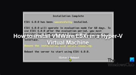 How To Install VMWare ESXi In A Hyper V Virtual Machine Virtual Installation Vmware Workstation