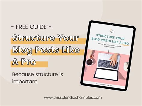 How To Structure Your Blog Posts Like A Pro Free Download
