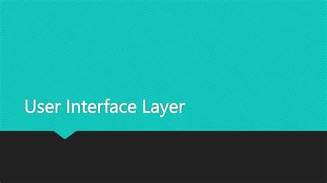 User Interface Layerpptx