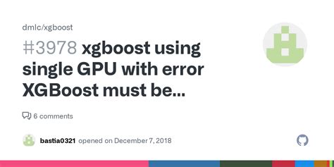 Xgboost Using Single Gpu With Error Xgboost Must Be Compiled With Nccl
