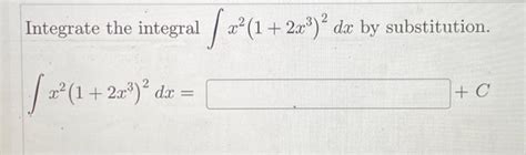 Solved Integrate The Integral Int X 2 Left12