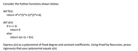 Solved Consider The Python Functions Shown Below Def F N Chegg Com